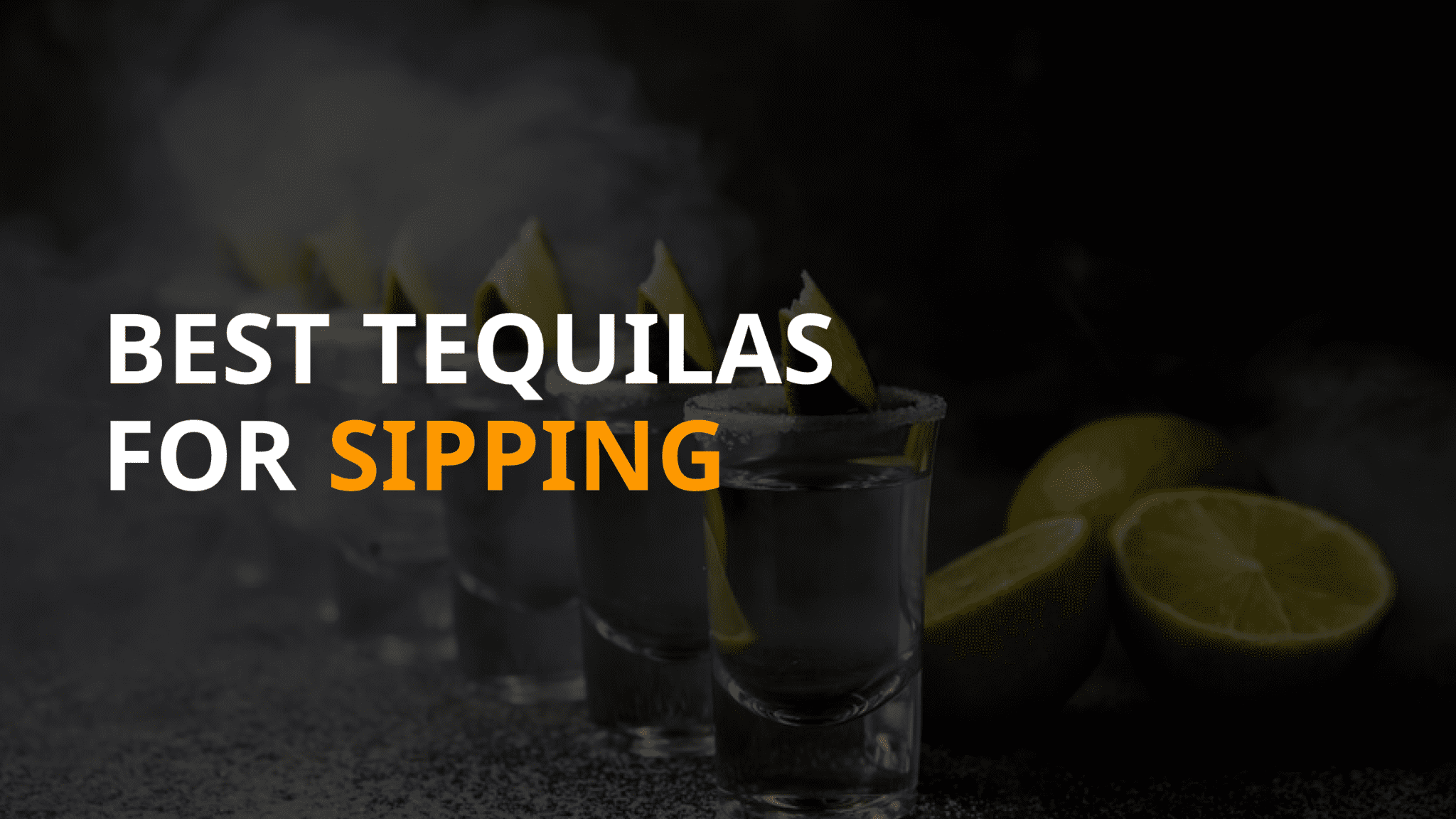 Savor The Flavor: Exploring Best Tequilas For Sipping - The Chicago Weekly