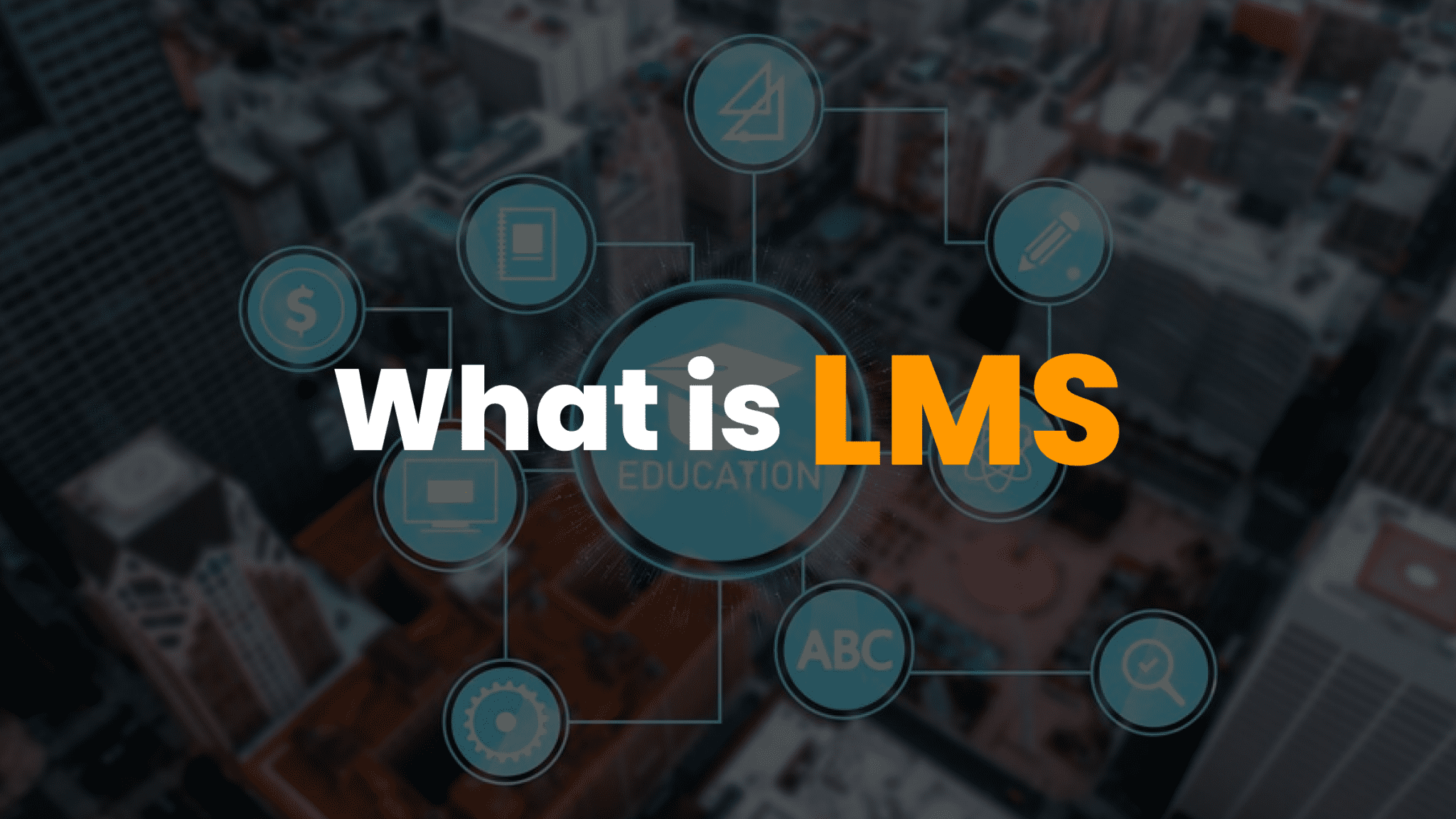 What Is LMS? - A Comprehensive Guide To All Your Questions - The ...